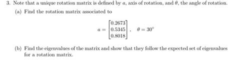 Note That A Unique Rotation Matrix Is Defined By A