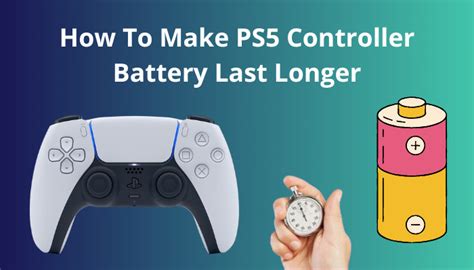 How To Make Ps5 Controller Battery Last Longer [quick Guide]