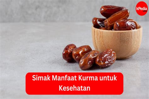 11 Manfaat Kurma Untuk Kesehatan Gaya Hidup