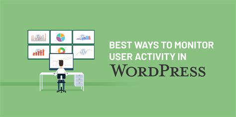 best ways to monitor user activity in wordpress enquerer