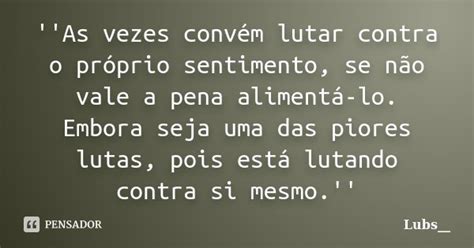 As Vezes Convém Lutar Contra O Lubs Pensador