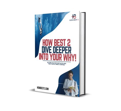 How Best Dive Deeper Into Your Why Howbest