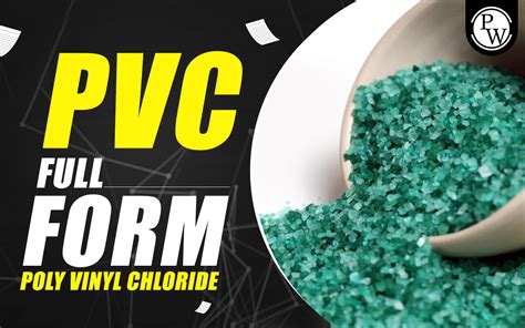 Pvc Full Form Properties Application Benefits Of Pvc