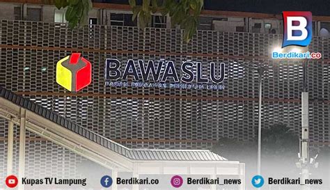 Berdikari Bawaslu Temukan 1952 Kerawanan Pemilu 2024