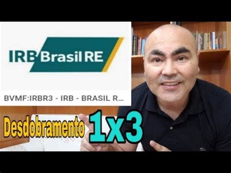 Instituto De Resseguros Do Brasil IRBR3 Desdobramento I IRBR3