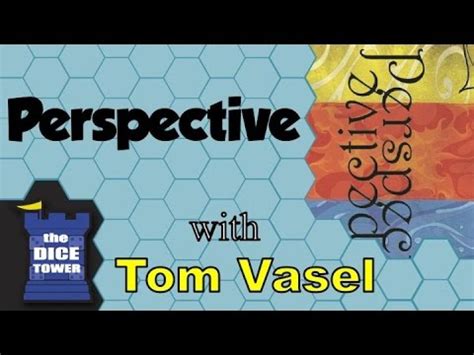 Perspective Review With Tom Vasel The Dice Tower