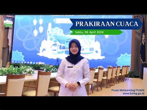Prakiraan Cuaca Esok Hari Sabtu 06 April 2024 YouTube