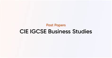 Cie Igcse Business Studies Past Papers Tutorchase