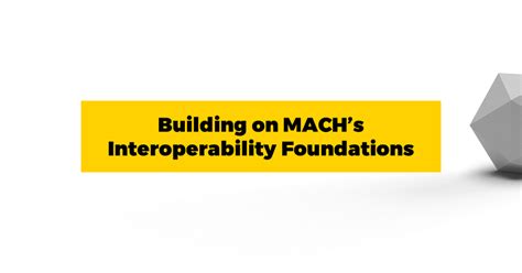 Building On Machs Interoperability Foundations Mach Alliance