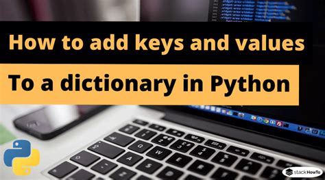 How To Add Keys And Values To A Dictionary In Python Stackhowto