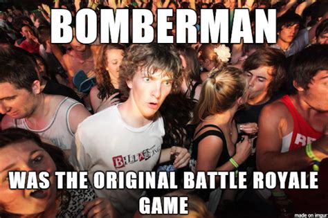 Whens Bomberman 99 Meme On Imgur