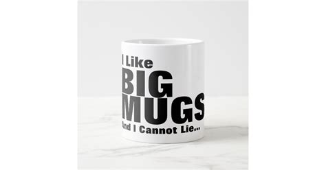 I Like Big Mugs And I Cannot Lie