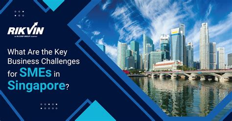 Business Challenges In Singapore What Problems Do Smes Face