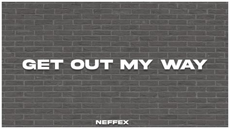 NEFFEX Get Out My Way Lyrics YouTube