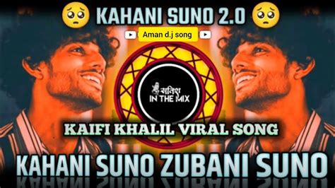 Kahani Suno Mujhe Pyar Hua The Song Kahani Suno Zubani Suno Aman D J