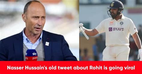 Nasser Hussains Old Tweet About Rohit Sharma Is Going Viral After
