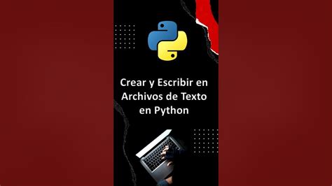 Cómo Crear Y Escribir En Archivos De Texto En Python Aprenderpython