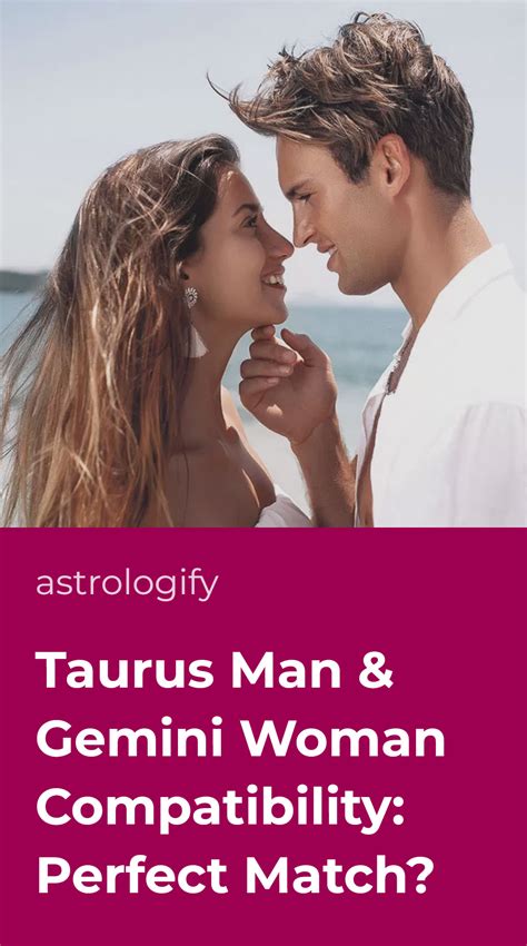 Taurus Man And Gemini Woman Compatibility Perfect Match • Astroloy