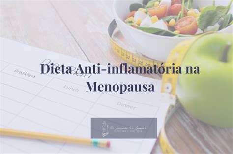 Dieta Anti Inflamatória Na Menopausa Promovendo Saúde