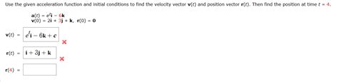 Solved Use The Given Acceleration Function And Initial