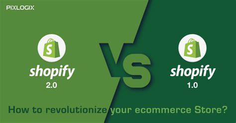 Shopify 2 0 Vs Shopify 1 0 How To Revolutionize Your ECommerce Store