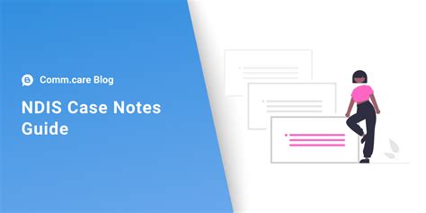 Blog Why What And How To Capture Great Case Notes A Comprehensive