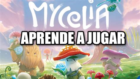MYCELIA Cómo se juega TUTORIAL Juego de Mesa unna YouTube