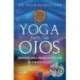 YOGA PARA TUS OJOS INCLUYE DVD