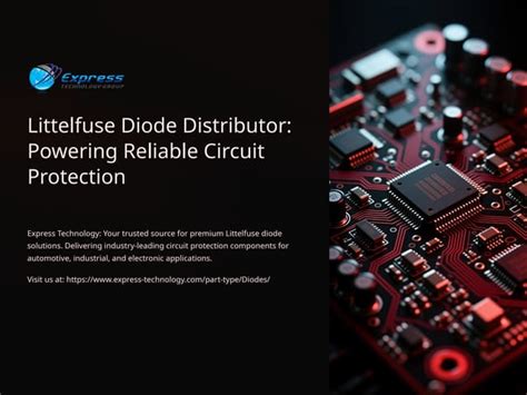Trusted Littelfuse Diode Distributor For Quality Components Pptx