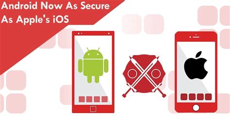Google Android Now As Secure As Apple S IOS
