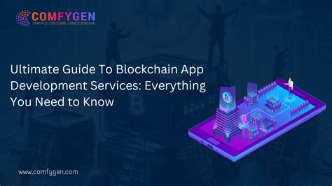 Ultimate Guide To Blockchain App Development Services Everything You Need To Know