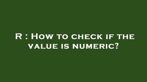 R How To Check If The Value Is Numeric Youtube