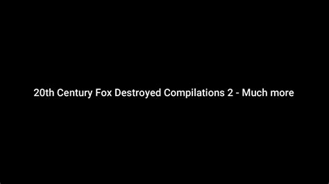 Th Century Fox Destroyed Compilations Much More Youtube