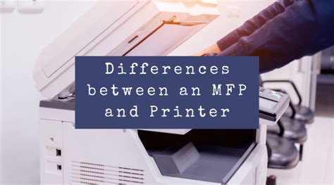 MFPs Versus Printers Which Is The Best Printer For Business Use
