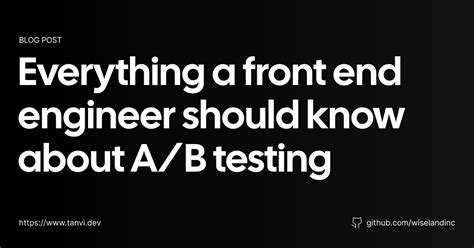Everything A Front End Engineer Should Know About Ab Testing Tanvi