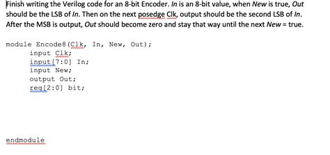 Solved Finish Writing The Verilog Code For An 8 Bit Encoder