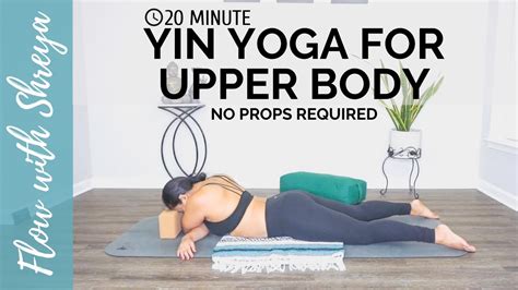 Upper Body Yin Yoga Deep Stretch For Arms Shoulders Back And Chest