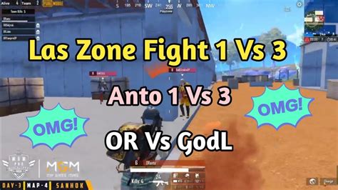 Last Zone Intense Fight Or Anto Vs Godl 1vs3 Youtube