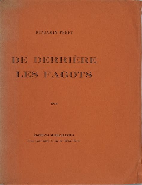 Benjamin Peret De Derriere Les Fagots Galerie 1900 2000