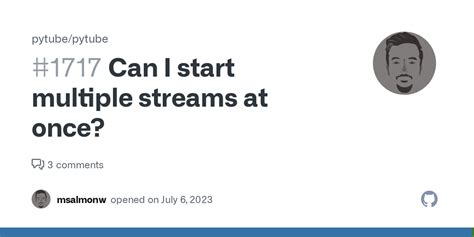 Can I Start Multiple Streams At Once Issue Pytube Pytube