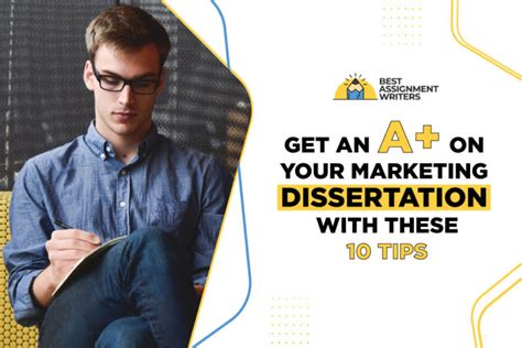 Get An A On Your Marketing Dissertation With These 10 Tips Best Assignment Writers Blog