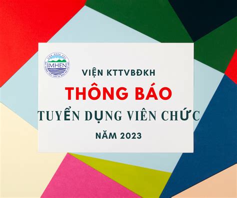 Thông báo tuyển dụng viên chức năm IMHEN VIỆN KHOA HỌC KHÍ TƯỢNG THỦY VĂN VÀ BIẾN ĐỔI