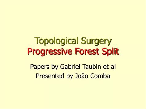 PPT Topological Surgery Progressive Forest Split PowerPoint