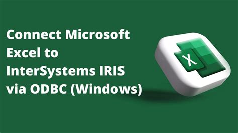 Connect Microsoft Excel to InterSystems IRIS via ODBC (Windows) : r/intersystems