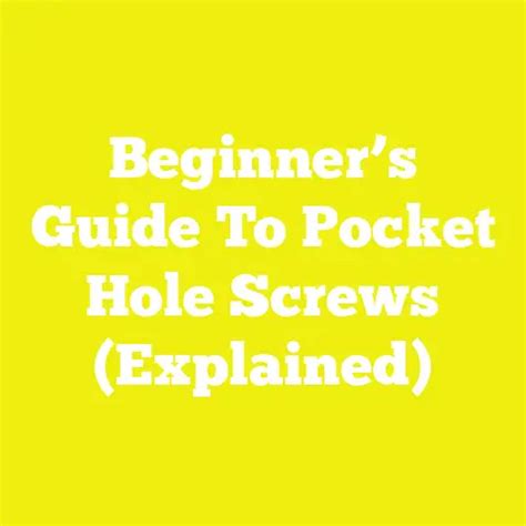 Beginner S Guide To Pocket Hole Screws Explained