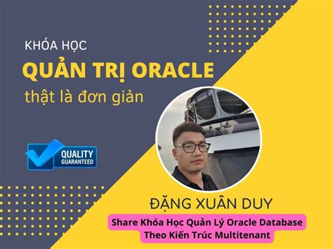 Chia Sẻ Khóa Học Quản Lý Oracle Database Theo Kiến Trúc Multitenant