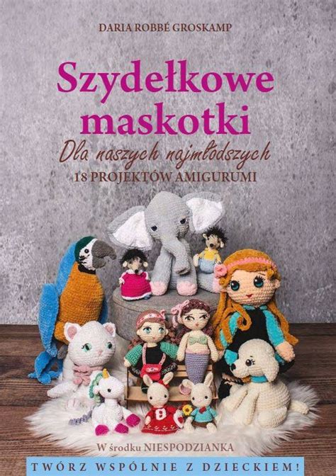 Szydełkowe MASKOTKI książka wzory na szydełko oficjalne archiwum Allegro