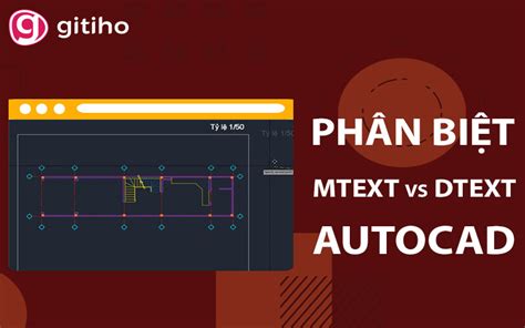 Phân biệt Mtext và Dtext trong phần mềm vẽ kỹ thuật AutoCAD