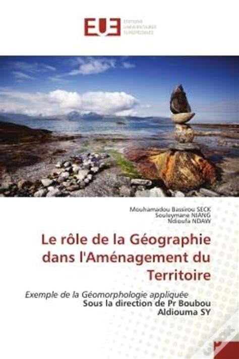 Le Role De La Geographie Dans Lamenagement Du Territoire Exemple De