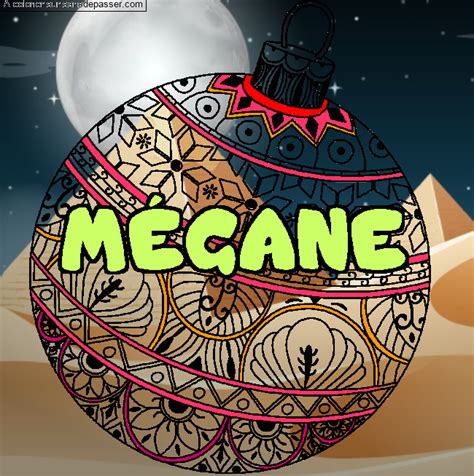 Dessin Colorié Coloriage Prénom MÉgane Décor Boule De Noël Par Ange